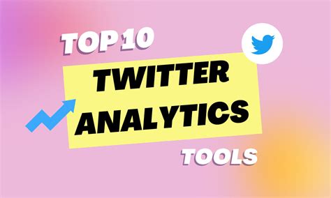 The Top 10 Twitter Analytics Tools