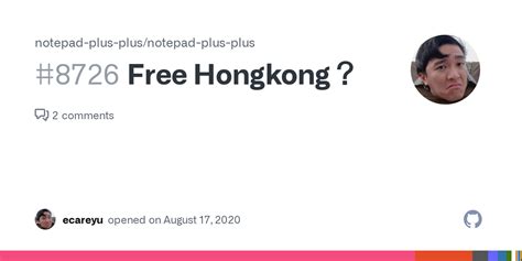 Free Hongkong？ · Issue 8726 · Notepad Plus Plusnotepad Plus Plus · Github