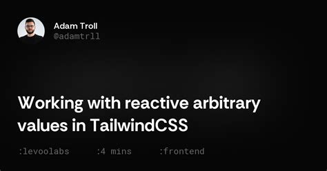 Working With Reactive Arbitrary Values In TailwindCSS Levoolabs