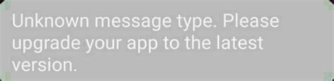 Unknown Message Type Please Upgrade Your App To T Wiki Chel Amino