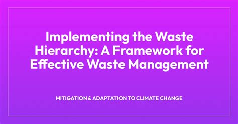 Implementing The Waste Hierarchy A Framework For Effective Waste