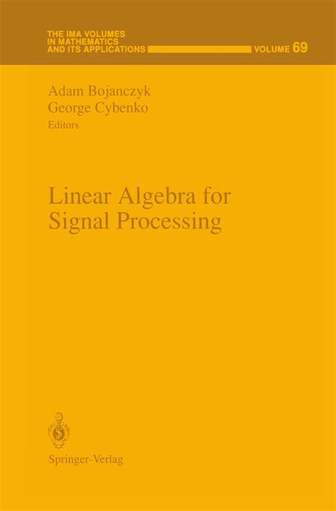 Buy Linear Algebra For Signal Processing 69 The Ima Volumes In Mathematics And Its