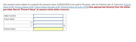 solved use present value tables to compute the present value