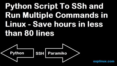Python Script To Ssh And Run Multiple Commands In Linux Save Hours In