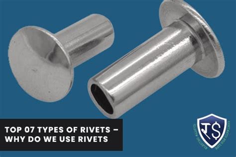 Top 07 Types Of Rivets — Why Do We Use Rivets By R S Electro Alloys