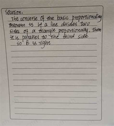 Solved 11 What Is The Converse Of The Basic Proportionality Theorem A If A Line Parallel To