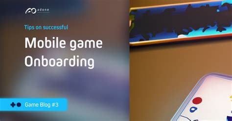 Tips On Successful Mobile Game Onboarding Game Blog 3 Adone