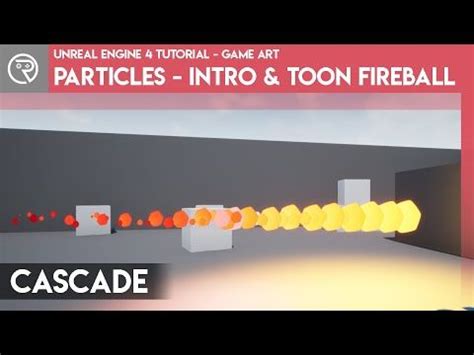 Unreal Engine Particles Cascade Intro Fireball Intro Game Development Unreal Engine