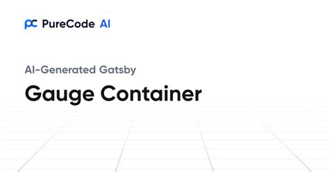 build great gatsby gauge container components faster using ai tools