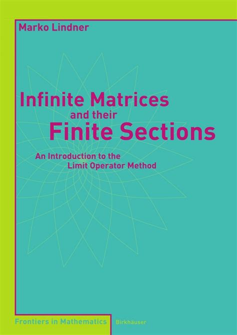 Infinite Matrices And Their Finite Sections An Introduction To The