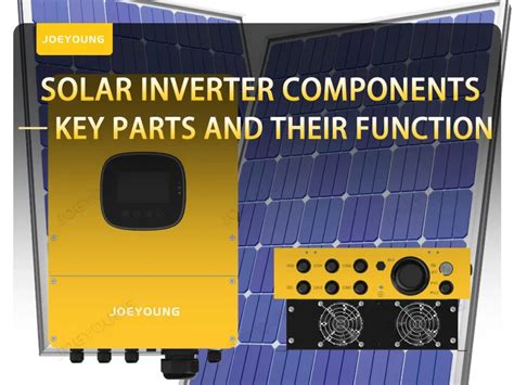 Solar Inverter Components — Key Parts And Their Functions Joeyoung