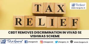 CBDT Removes Discrimination In Vivad Se Vishwas Scheme