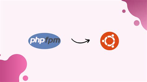 How To Configure Php Fpm On Ubuntu 2204