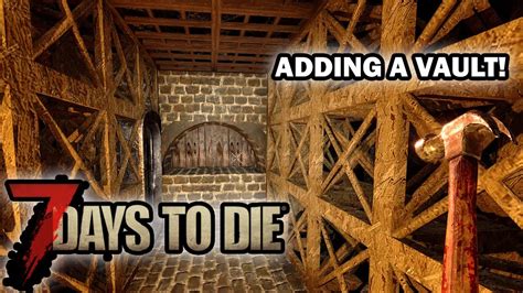 Adding A Vault To Our Bunker 7 Days To Die Youtube