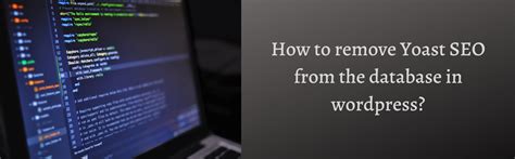 How To Remove Yoast Seo From Database In Wordpress Quadlayers