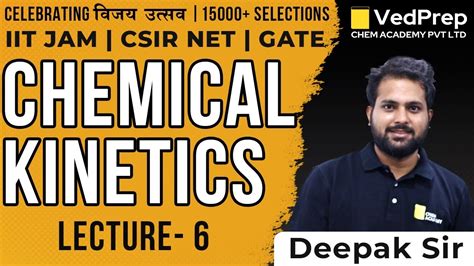 chemical kinetics iit jam csir net gate lecture 6 vedprep