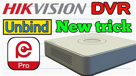Hikvision Dvr Unbind Hik Partner Pro Hikvision Dvr Unbind Easy Mathed Youtube
