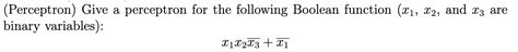 Solved Perceptron Give A Perceptron For The Following