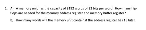 solved 1 a a memory unit has the capacity of 8192 words of