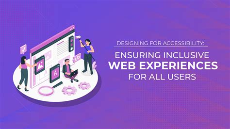 Designing For Accessibility Ensuring Inclusive Web Experiences For All