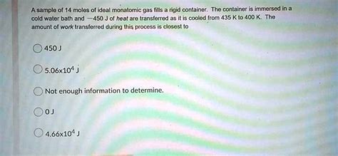 Solved A Sample Of 14 Moles Of An Ideal Monatomic Gas Fills A Rigid