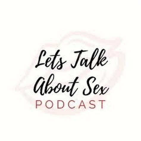 let s talk about sex podcast youtube