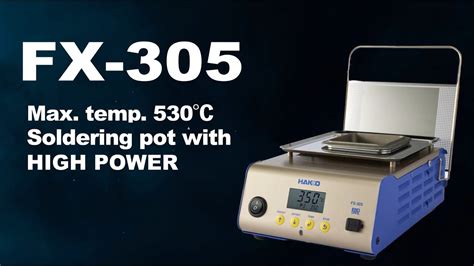 Fx 305 Max Temp 530℃ Of High Power Soldering Pot Hakko Youtube