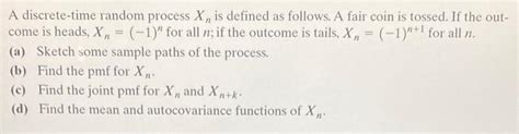solved a discrete time random process x is defined as