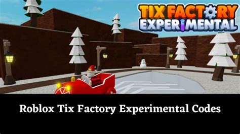 Tix Factory Experimental Codes Wiki Free Tix And More September 2025 Mrguider