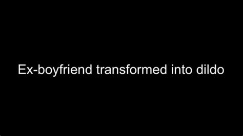 Ex Boyfriend Transformed Into Dildo Onlymaxdennison Clips Sale