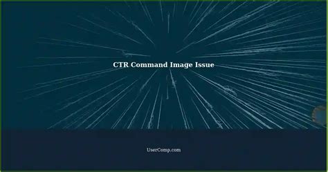 could not find image using ctr command a tech support guide