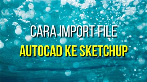 Cara Import File Autocad Ke Sketchup YouTube