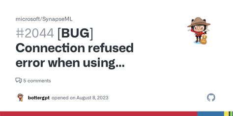 Bug Connection Refused Error When Using Mmlspark · Issue 2044