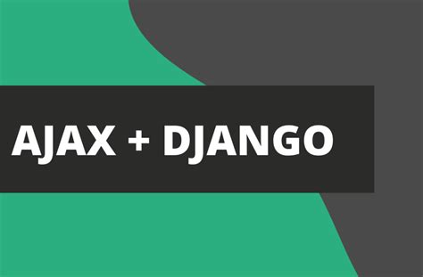 Как использовать ajax с django devprac