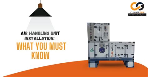 Essential Guide To Air Handling Unit Installation Climategrip