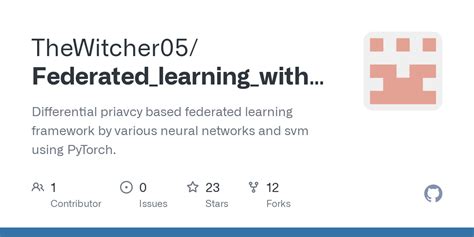 Github Thewitcher Federated Learning With Differential Privacy Differential Priavcy Based