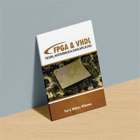 Jual Buku Teknik Fpga Dan Vhdl Teori Antarmuka Dan Aplikasi Shopee Indonesia
