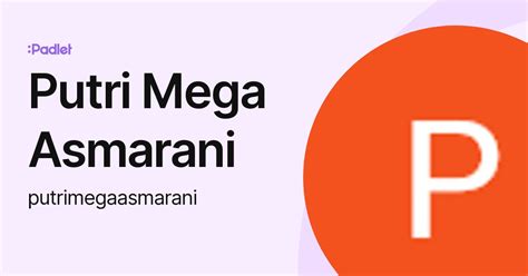 Putri Mega Asmarani Putrimegaasmarani Profile Padlet