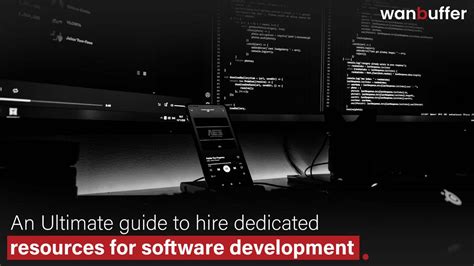 Hiring Dedicated Software Development Resources: Expert Guide | Wan Buffer