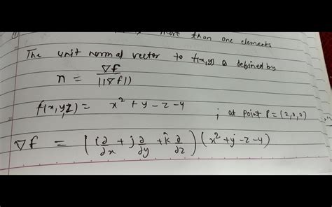 Find The Unit Normal Vector To The Surface Of X 2 Y Z 4 At The Point 2 0 0