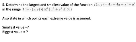 Solved Determine The Largest And Smallest Value Chegg
