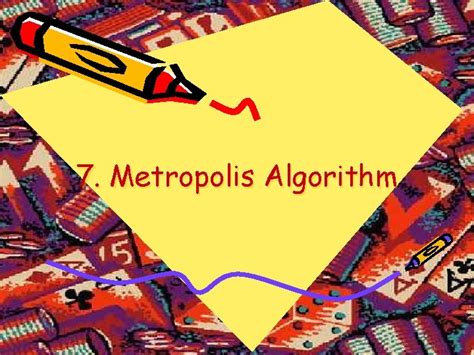 7 Metropolis Algorithm Markov Chain And Monte Carlo