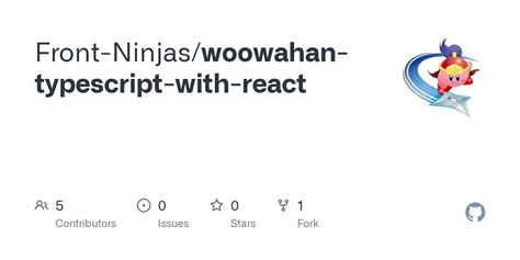 github front ninjas woowahan typescript with react