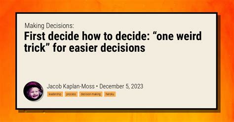 First Decide How To Decide One Weird Trick” For Easier Decisions