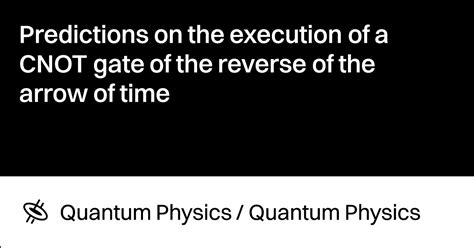 Predictions On The Execution Of A Cnot Gate Of The Reverse Of The Arrow