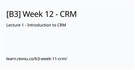 Lecture 1 Introduction To Crm B3 Week 12 Crm