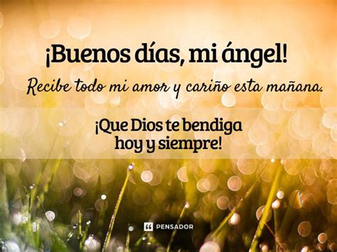 Buenos Dias Mi Amor Dios Te Bendiga