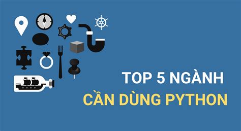 Python dùng để làm gì Top 5 ngành cần Python Blog Got It Vietnam