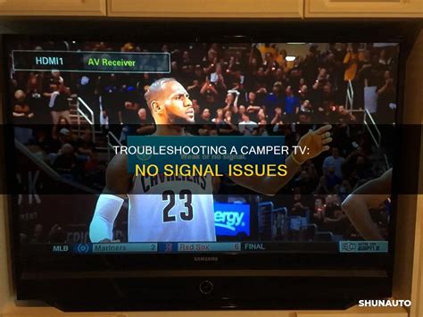 Troubleshooting A Camper Tv: No Signal Issues | ShunAuto