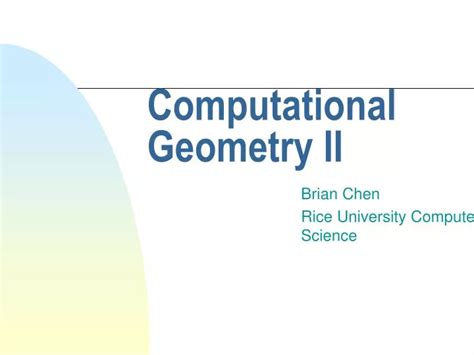 Ppt Computational Geometry Ii Powerpoint Presentation Free Download